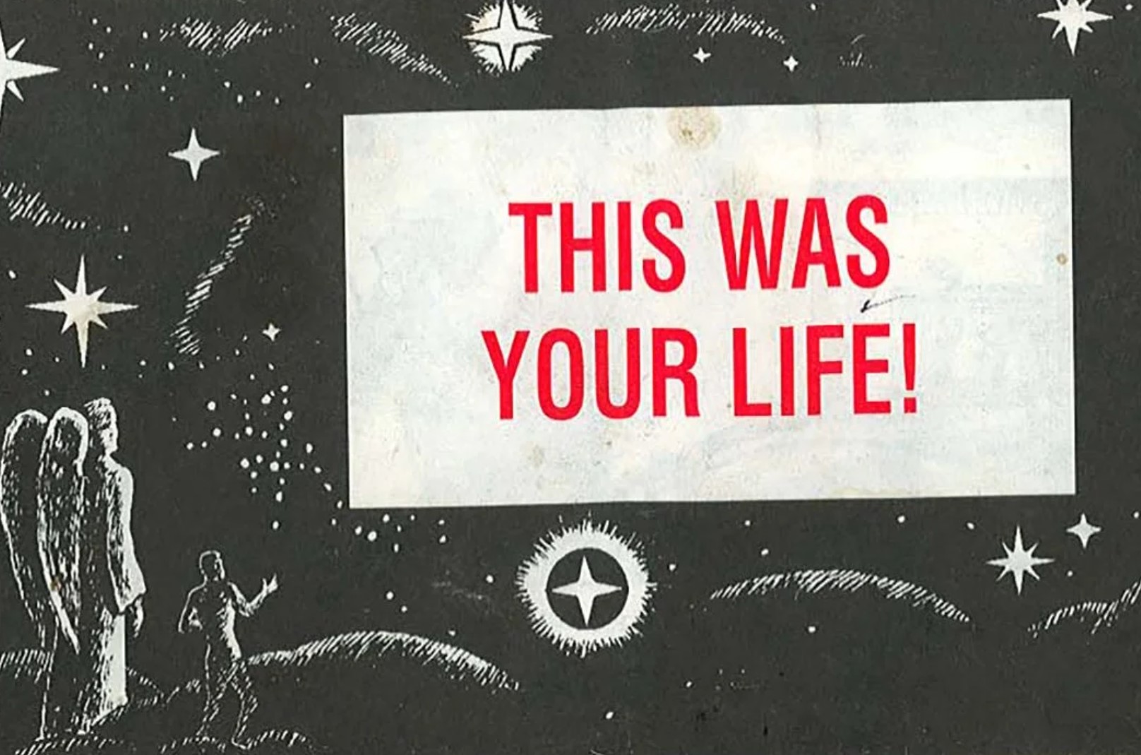 This Was Your Life! – word-centered living